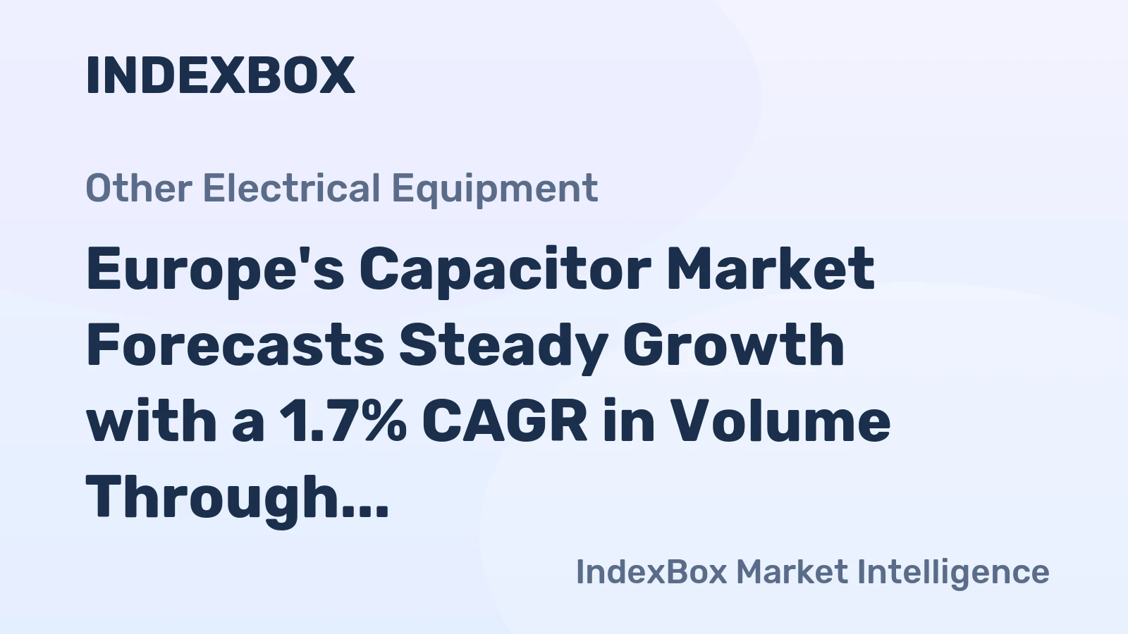 Europe's Capacitor Market Forecasts Steady Growth with a 1.7% CAGR in Volume Through 2035