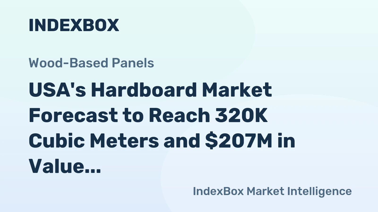 USA's Hardboard Market Forecast to Reach 320K Cubic Meters and $207M in Value by 2035