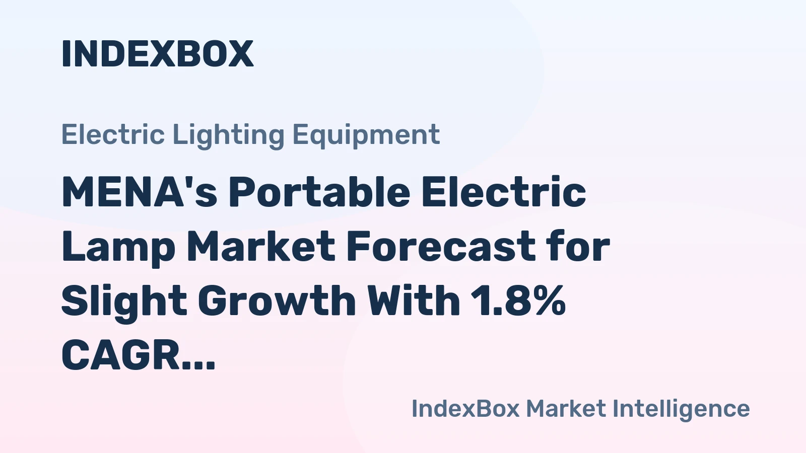 MENA's Portable Electric Lamp Market Forecast for Slight Growth With 1.8% CAGR
