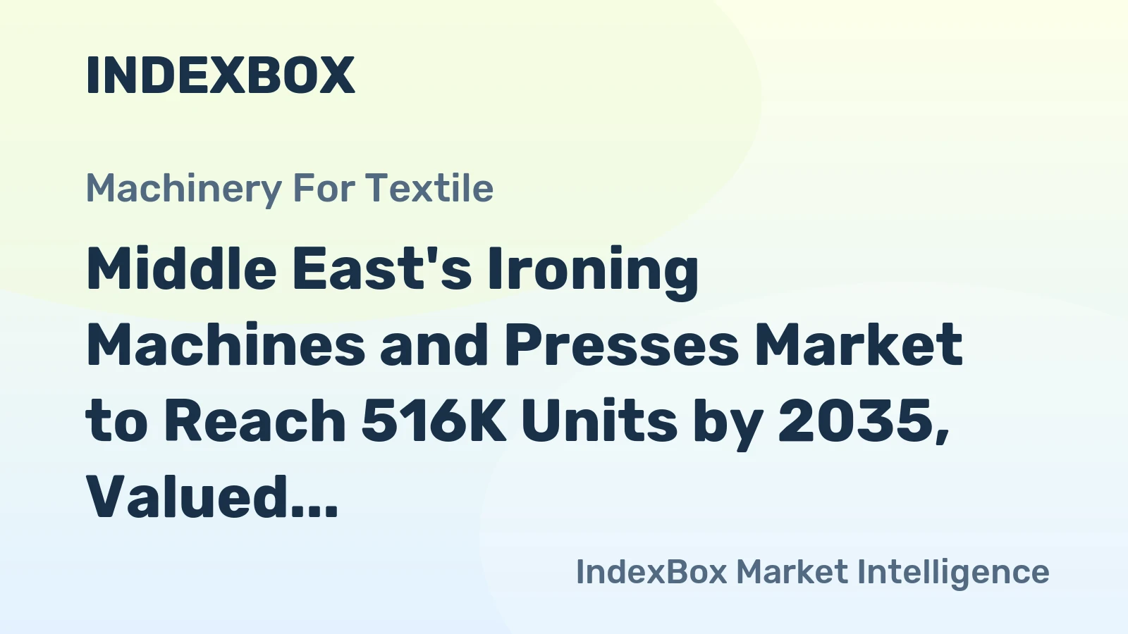 Middle East's Ironing Machines and Presses Market to Reach 516K Units by 2035, Valued at $297M
