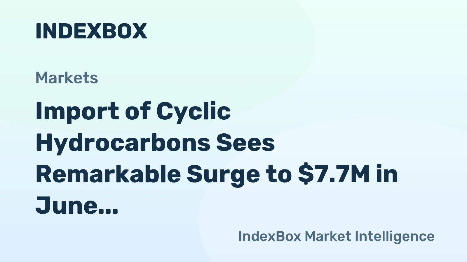 Import of Cyclic Hydrocarbons Sees Remarkable Surge to $7.7M in June 2023