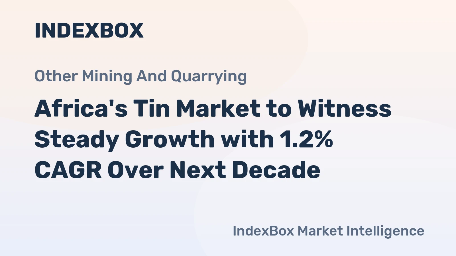 Africa's Tin Market to Witness Steady Growth with 1.2% CAGR Over Next Decade