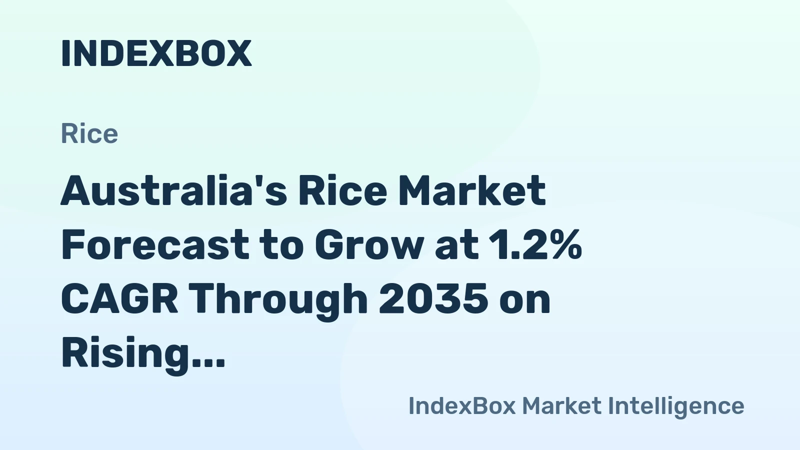 Australia's Rice Market Forecast to Grow at 1.2% CAGR Through 2035 on Rising Demand