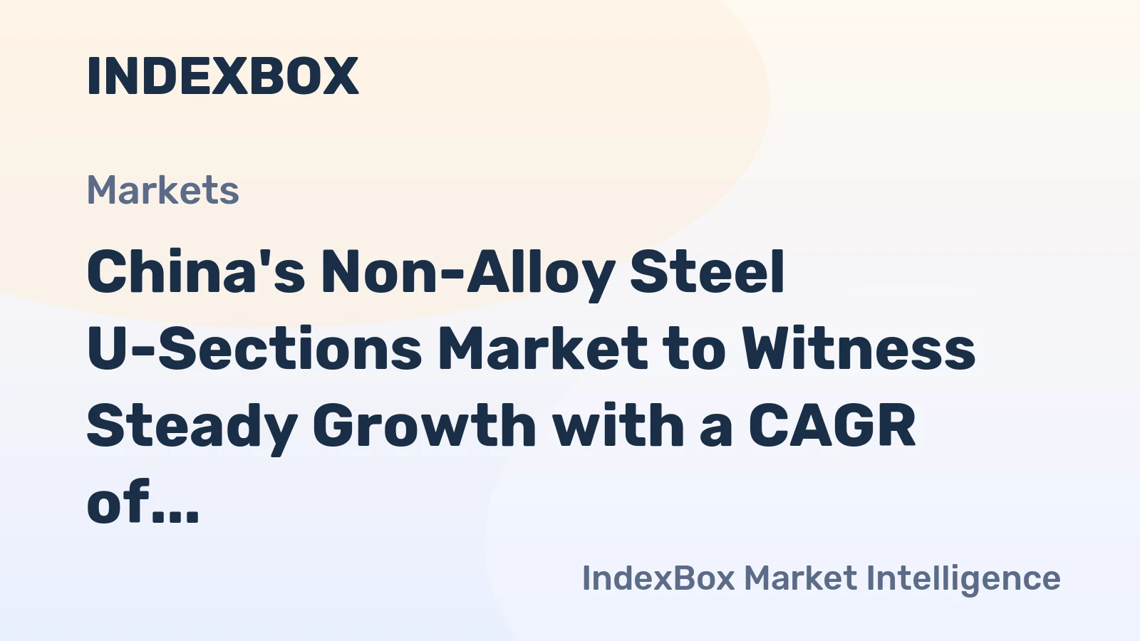 China's Non-Alloy Steel U-Sections Market to Witness Steady Growth with a CAGR of +1.5% from 2024 to 2035, Reaching 2.6M Tons