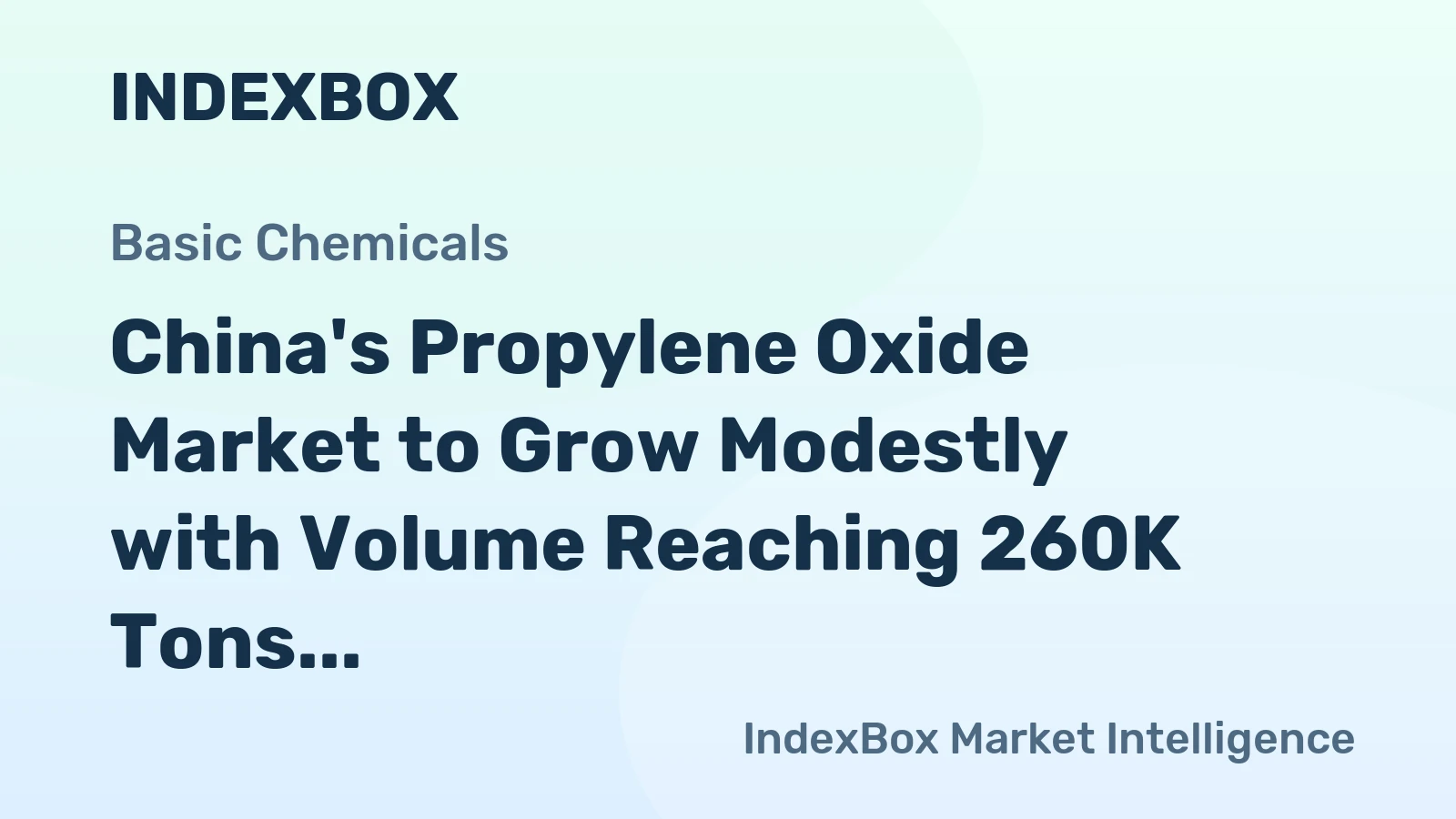 China's Propylene Oxide Market to Grow Modestly with Volume Reaching 260K Tons and Value Hitting $366M by 2035