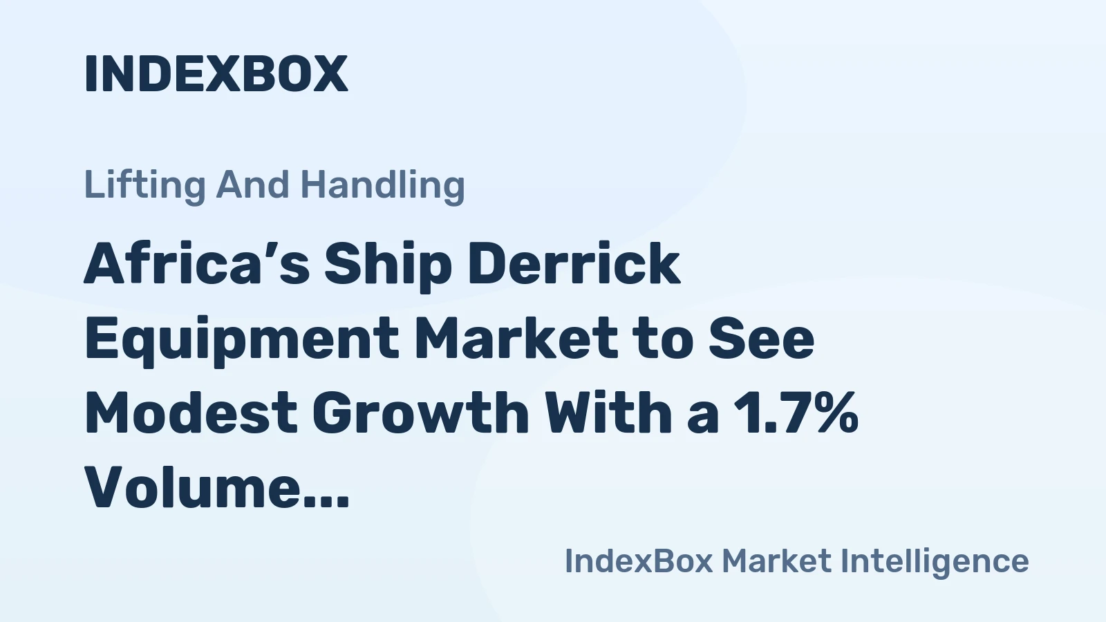 Africa’s Ship Derrick Equipment Market to See Modest Growth With a 1.7% Volume CAGR Through 2035