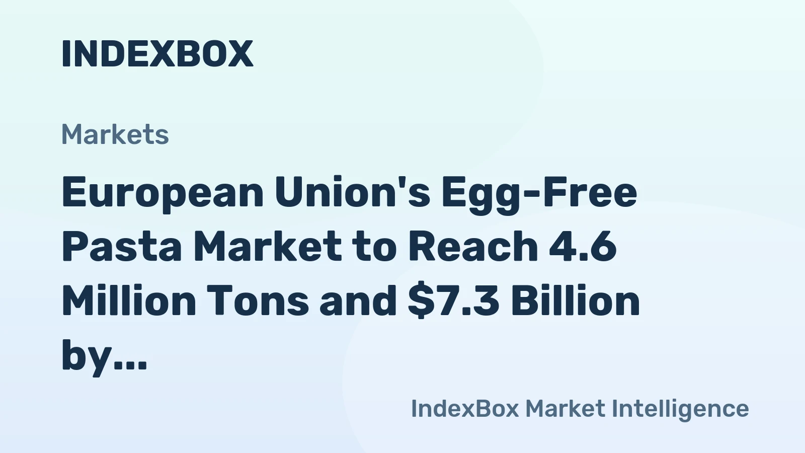 European Union's Egg-Free Pasta Market to Reach 4.6 Million Tons and $7.3 Billion by 2035
