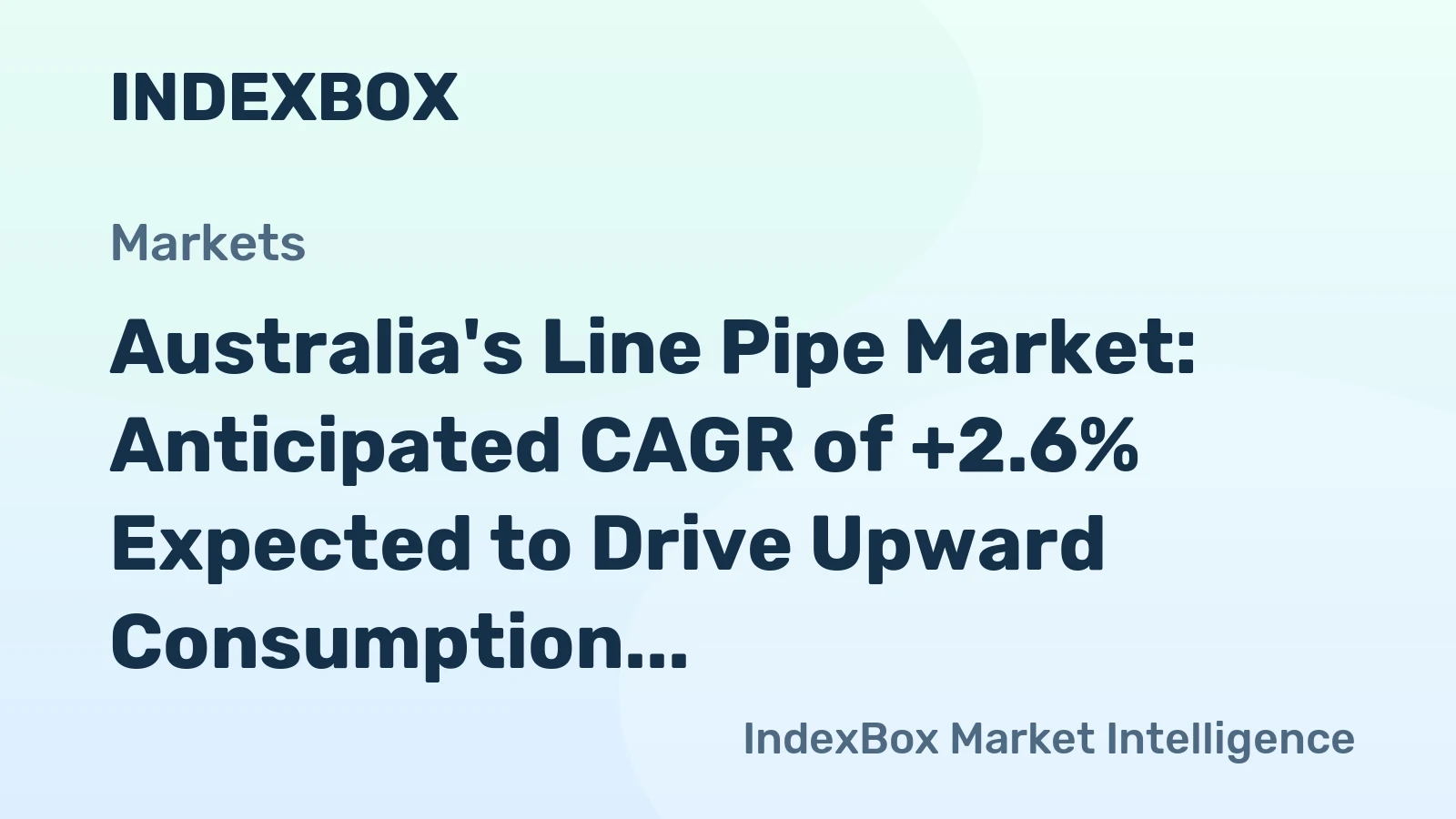 Australia's Line Pipe Market: Anticipated CAGR of +2.6% Expected to Drive Upward Consumption Trend