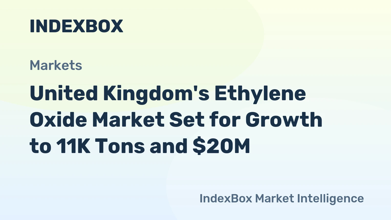 United Kingdom's Ethylene Oxide Market Set for Growth to 11K Tons and $20M