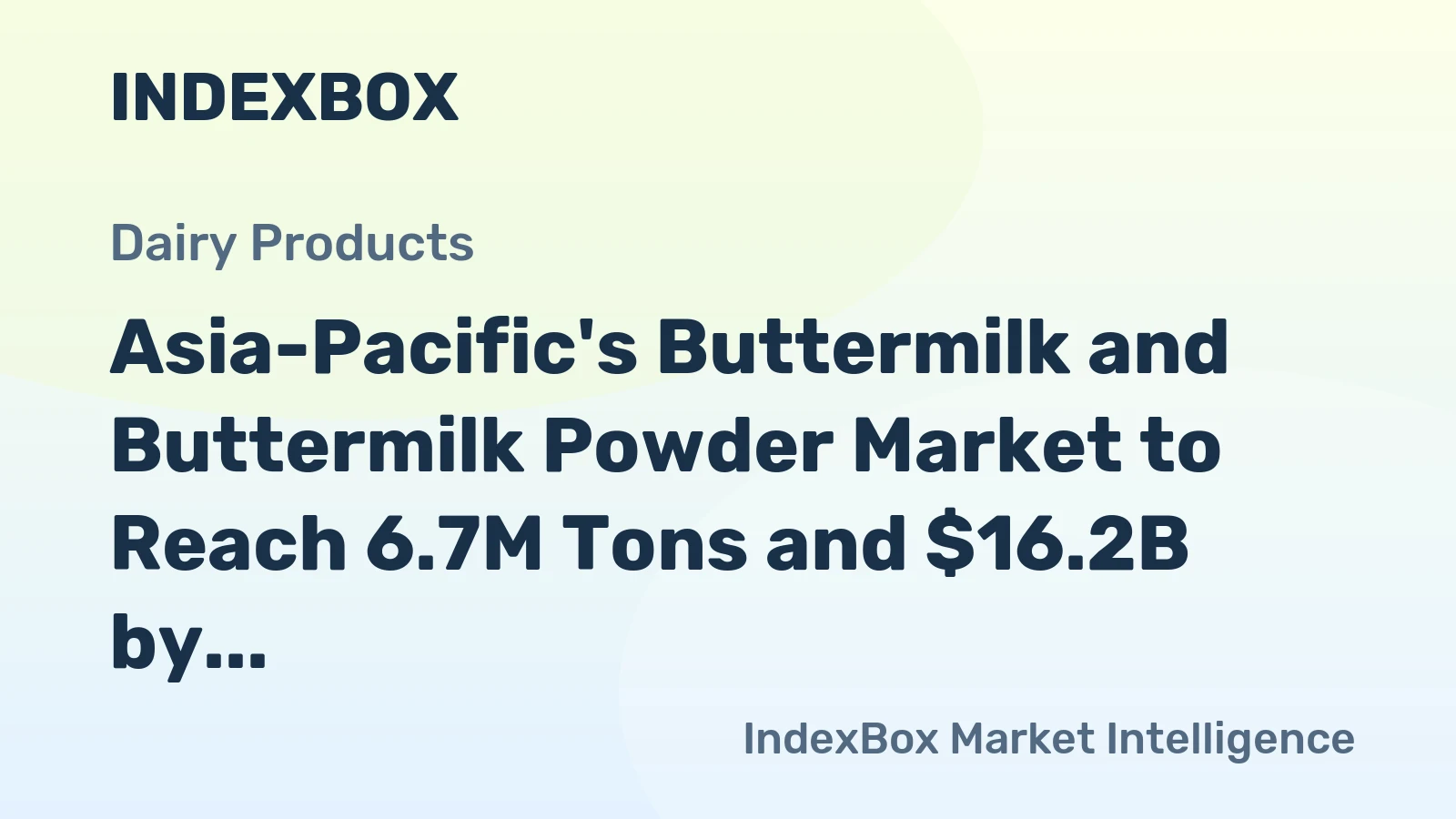 Asia-Pacific's Buttermilk and Buttermilk Powder Market to Reach 6.7M Tons and $16.2B by 2035