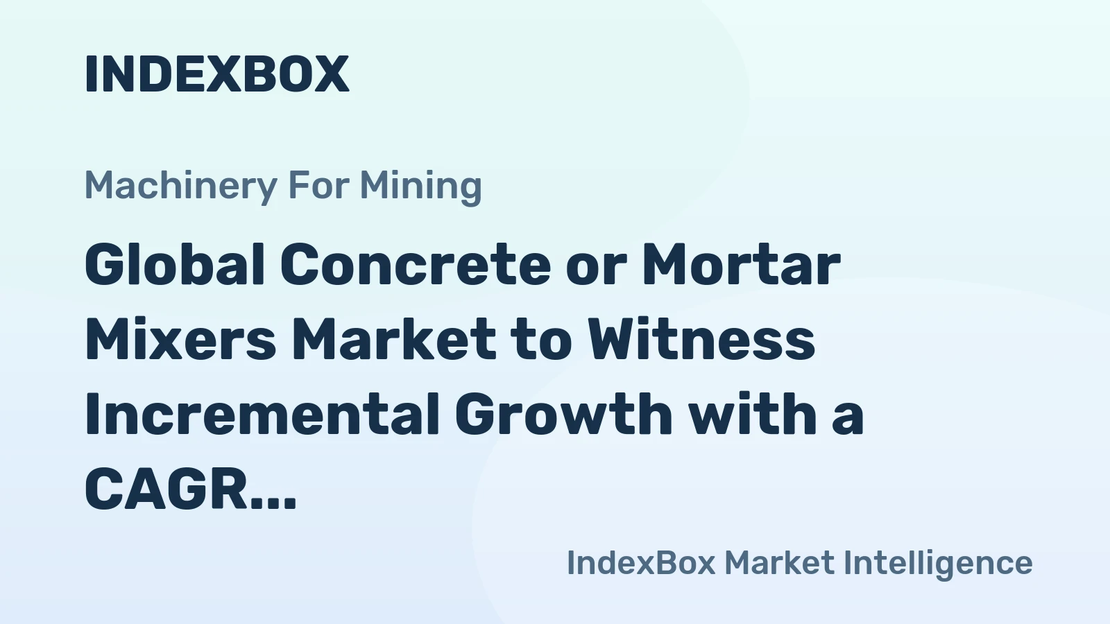 Global Concrete or Mortar Mixers Market to Witness Incremental Growth with a CAGR of +0.3% from 2024 to 2035