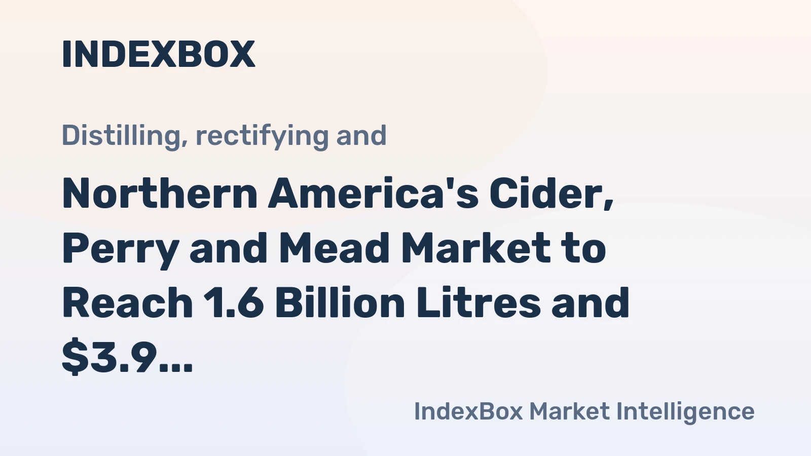 Northern America's Cider, Perry and Mead Market to Reach 1.6 Billion Litres and $3.9 Billion in Value