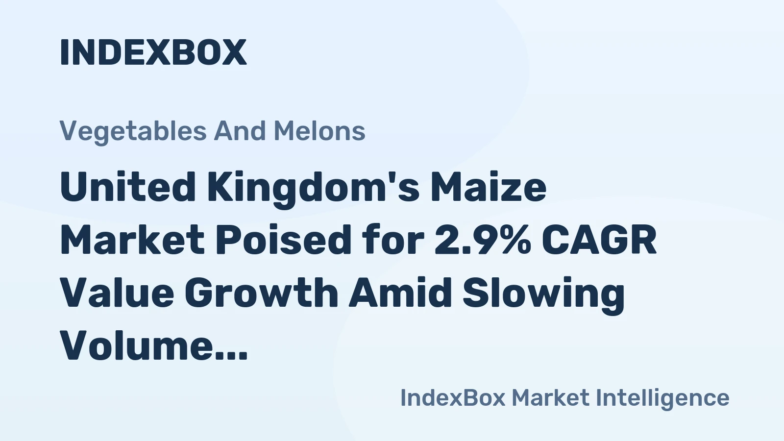 United Kingdom's Maize Market Poised for 2.9% CAGR Value Growth Amid Slowing Volume Expansion