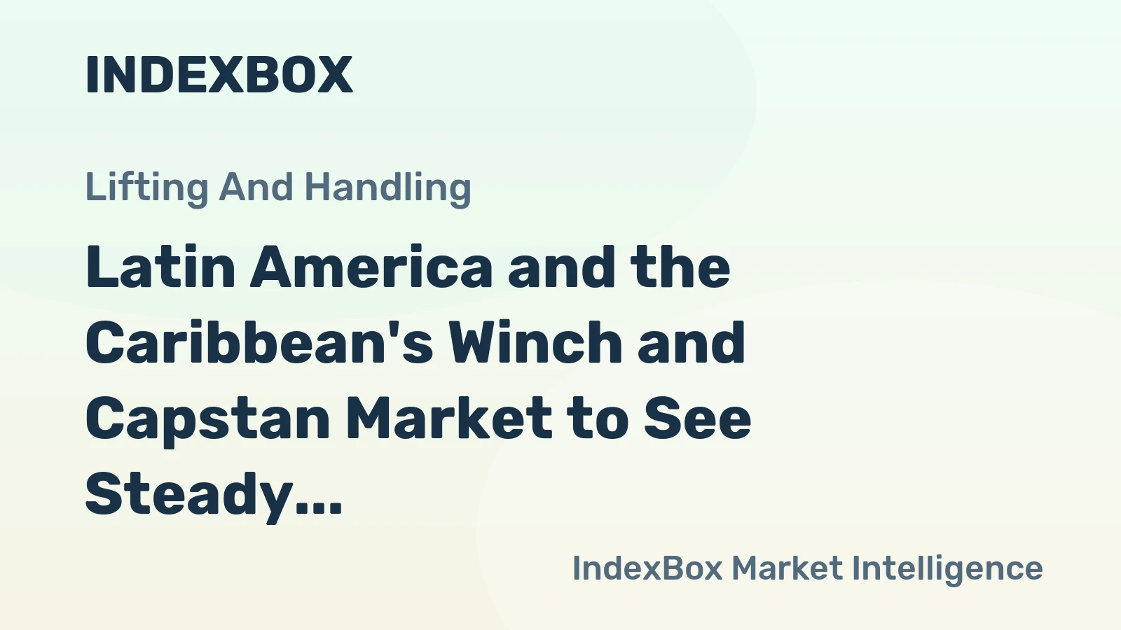 Latin America and the Caribbean's Winch and Capstan Market to See Steady Growth With 1% CAGR Through 2035