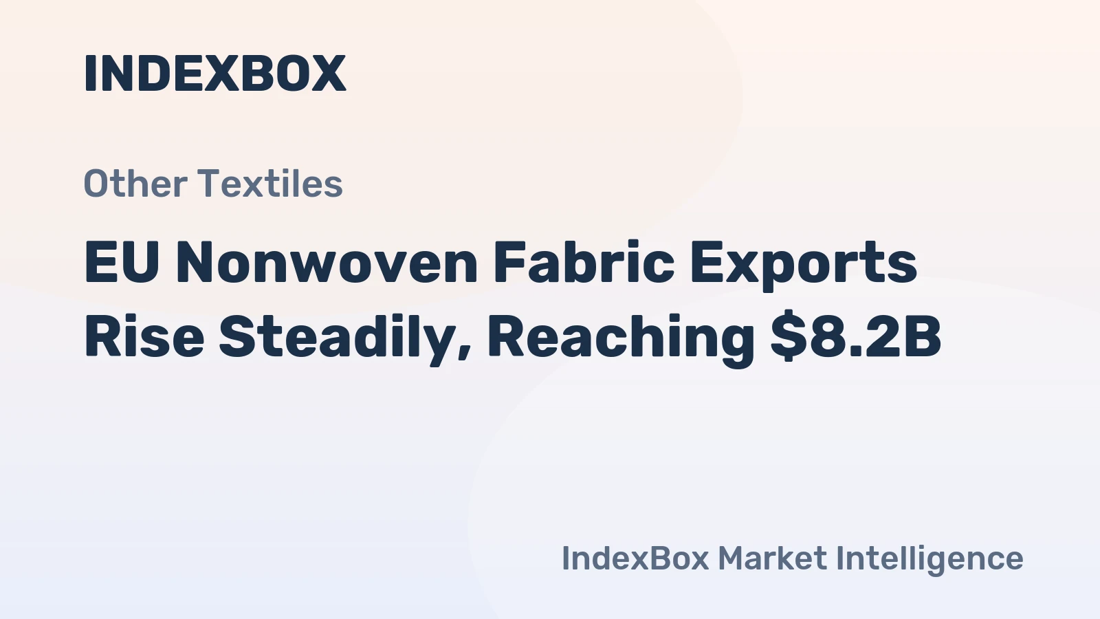 EU Nonwoven Fabric Exports Rise Steadily, Reaching $8.2B