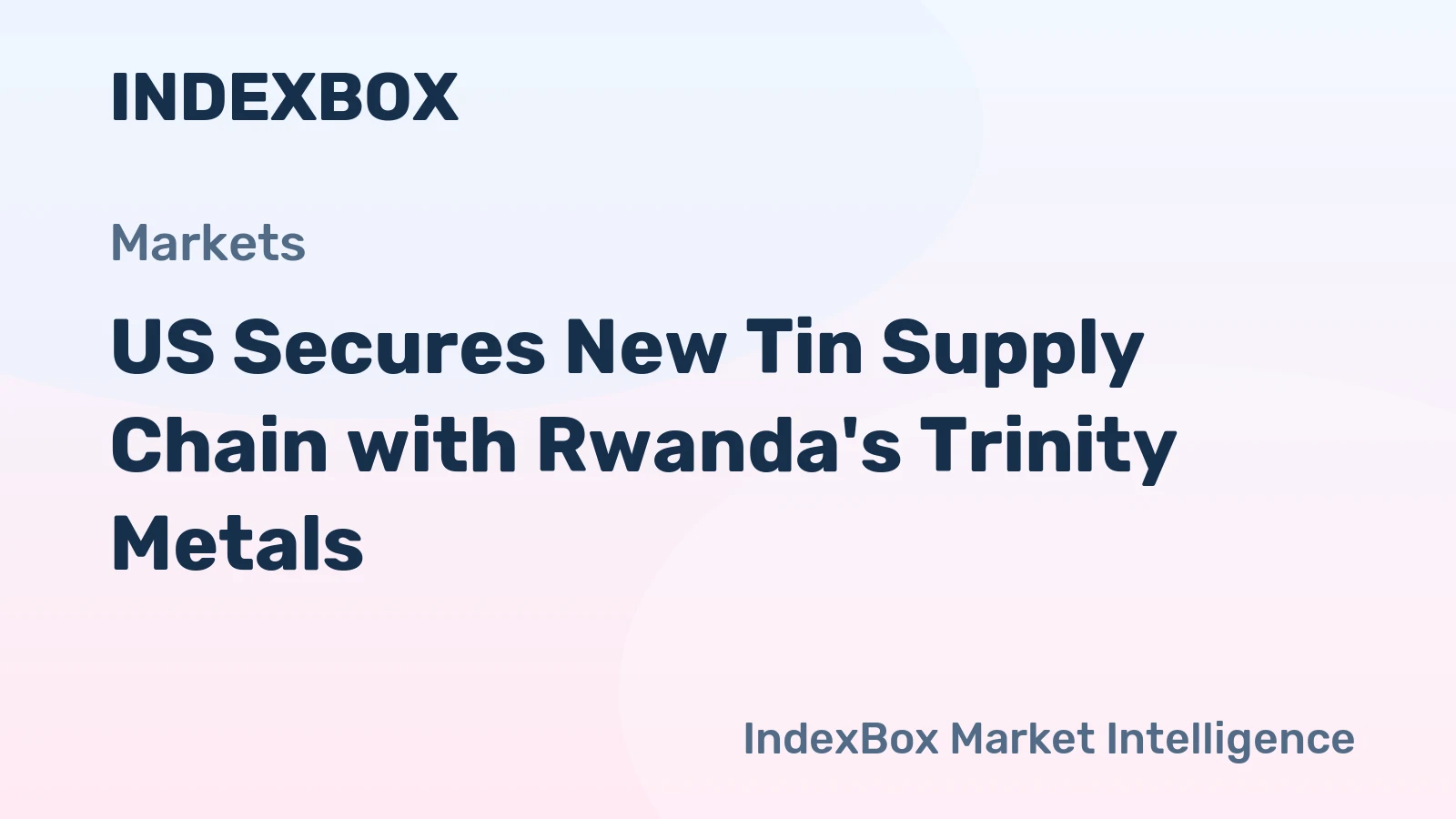 US Secures New Tin Supply Chain with Rwanda's Trinity Metals