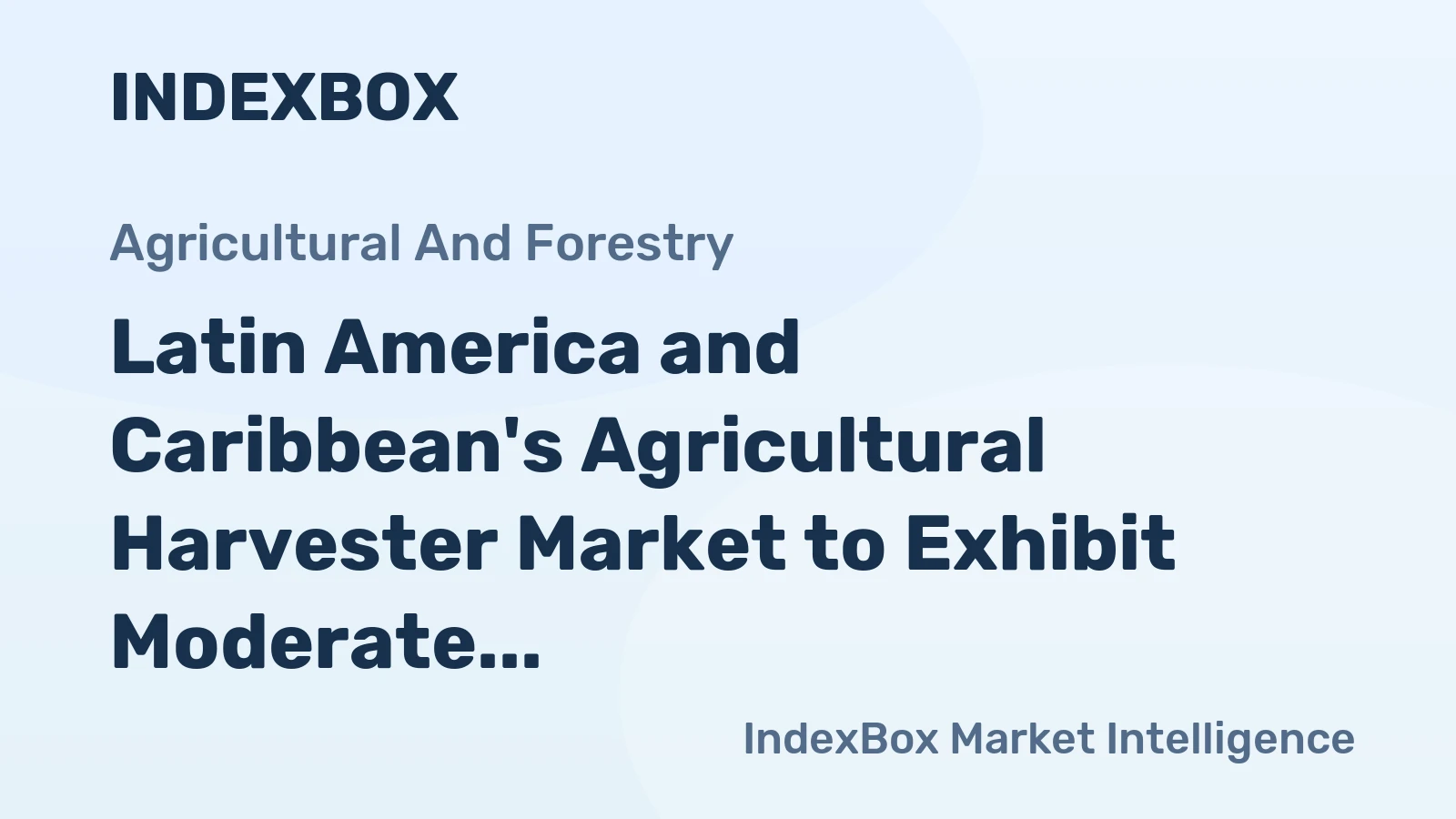 Latin America and Caribbean's Agricultural Harvester Market to Exhibit Moderate Growth with a CAGR of +1.6% from 2024 to 2035