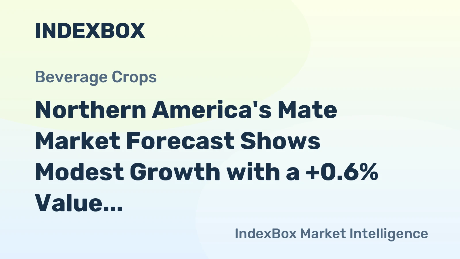 Northern America's Mate Market Forecast Shows Modest Growth with a +0.6% Value CAGR