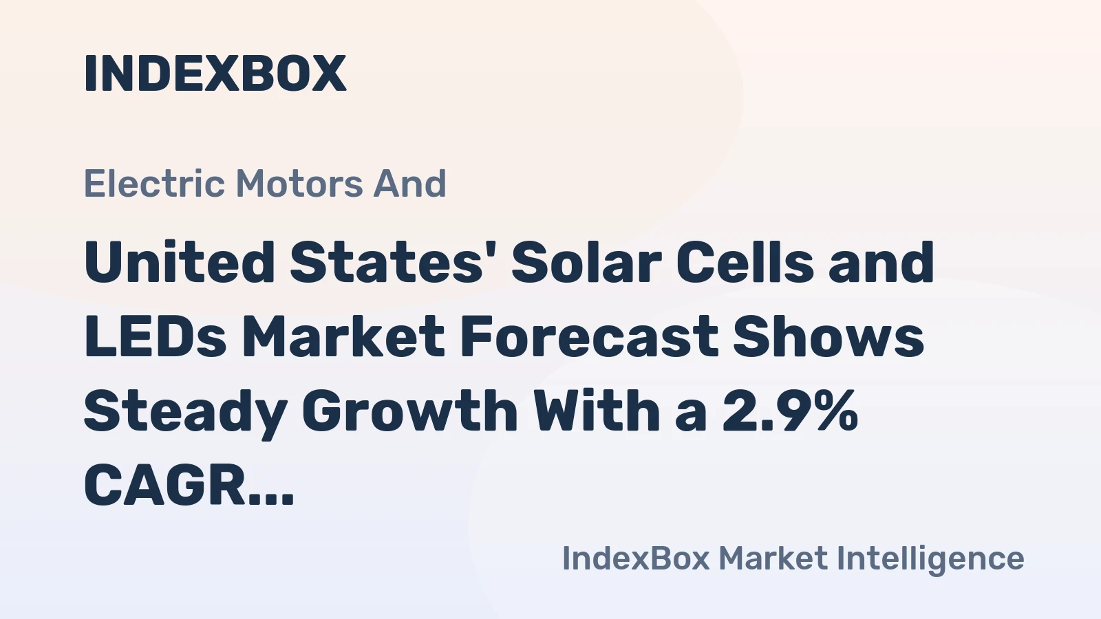 United States' Solar Cells and LEDs Market Forecast Shows Steady Growth With a 2.9% CAGR