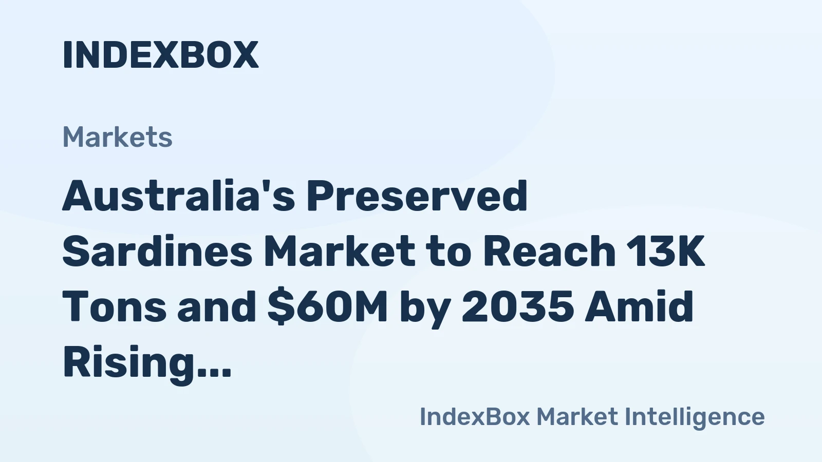 Australia's Preserved Sardines Market to Reach 13K Tons and $60M by 2035 Amid Rising Imports