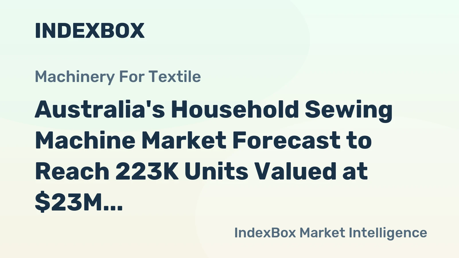 Australia's Household Sewing Machine Market Forecast to Reach 223K Units Valued at $23M by 2035