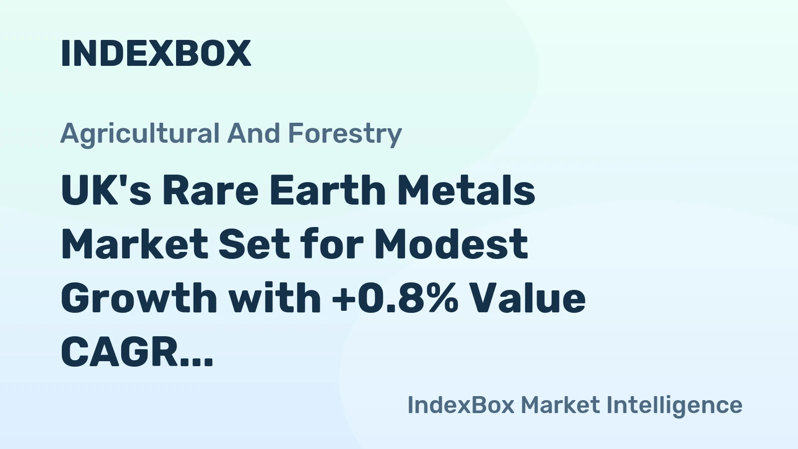 UK's Rare Earth Metals Market Set for Modest Growth with +0.8% Value CAGR