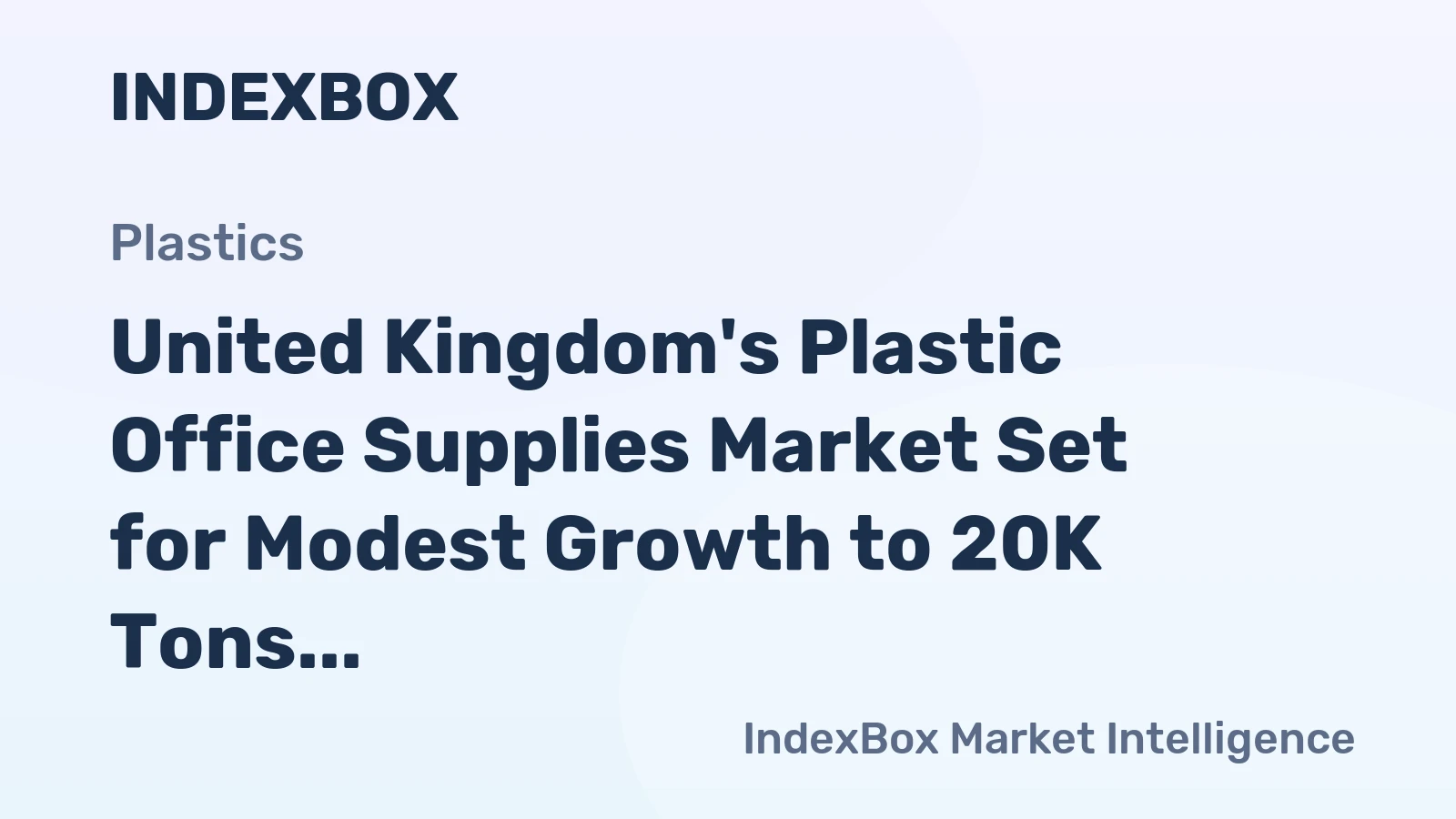 United Kingdom's Plastic Office Supplies Market Set for Modest Growth to 20K Tons and $114M Value