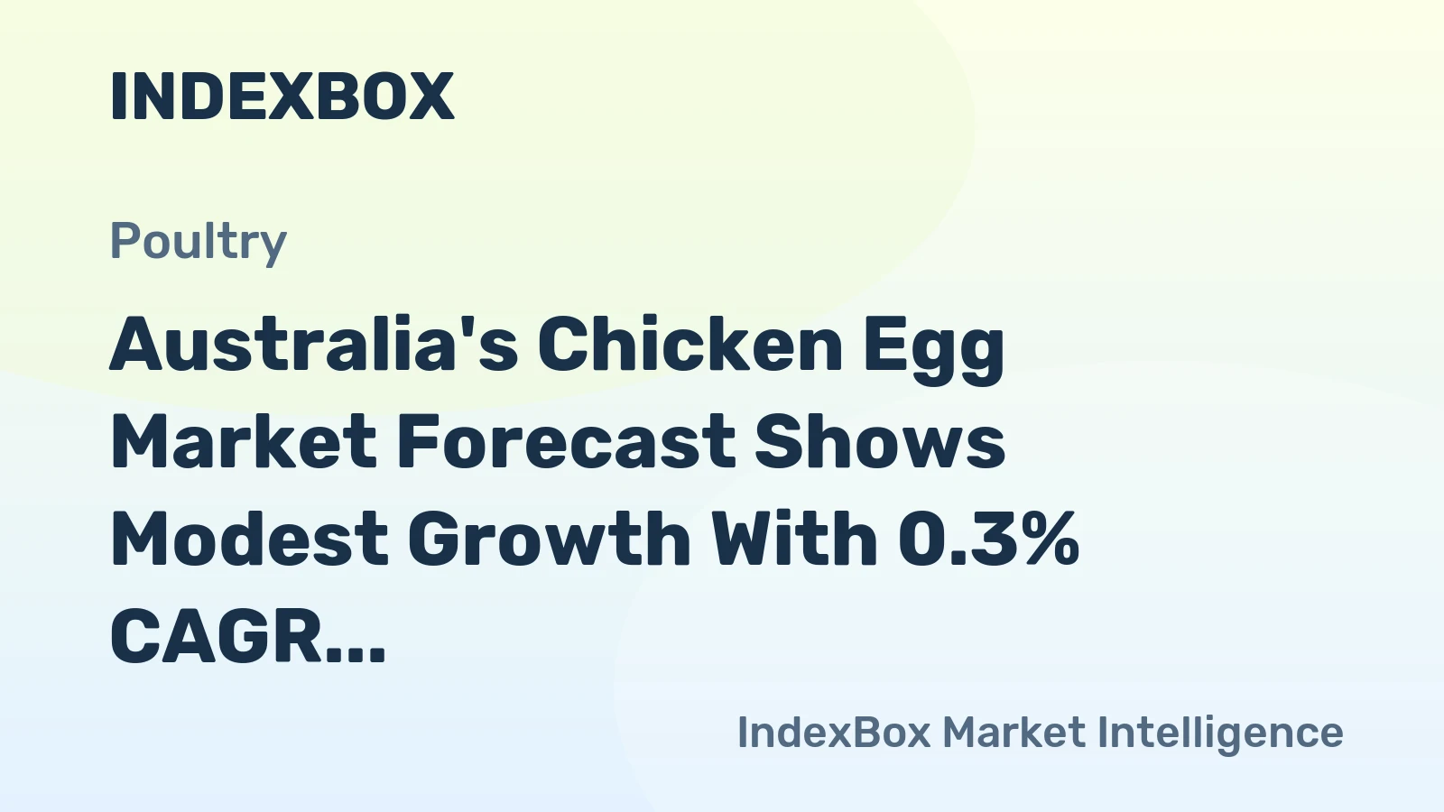 Australia's Chicken Egg Market Forecast Shows Modest Growth With 0.3% CAGR in Value