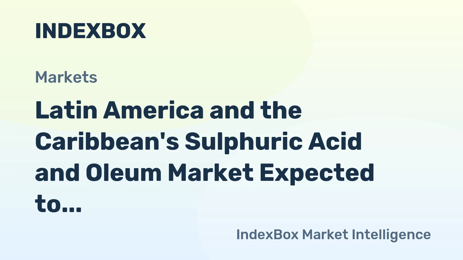 Latin America and the Caribbean's Sulphuric Acid and Oleum Market Expected to Grow at 0.8% CAGR Over Next Decade