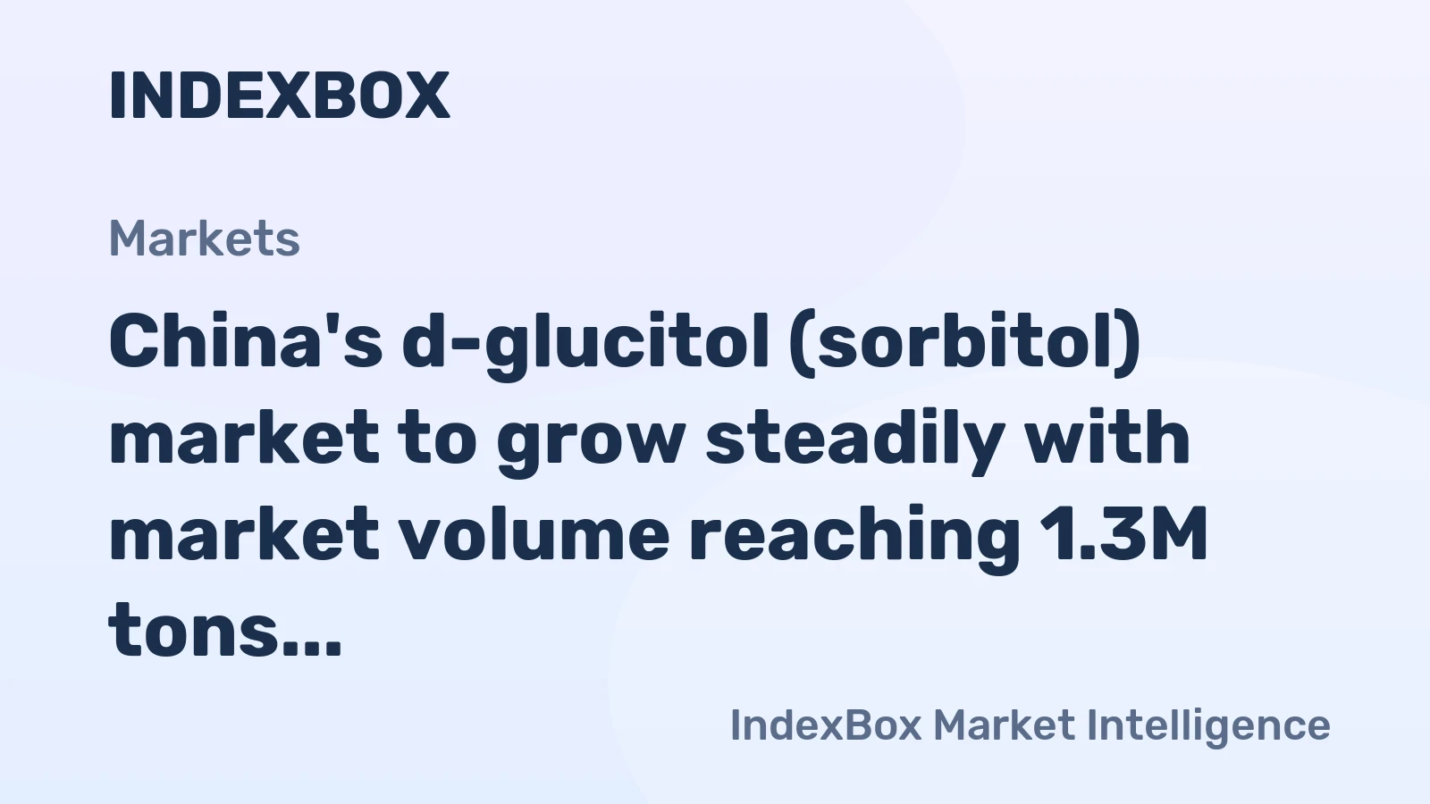 China's d-glucitol (sorbitol) market to grow steadily with market volume reaching 1.3M tons and market value to hit $993M by 2035.