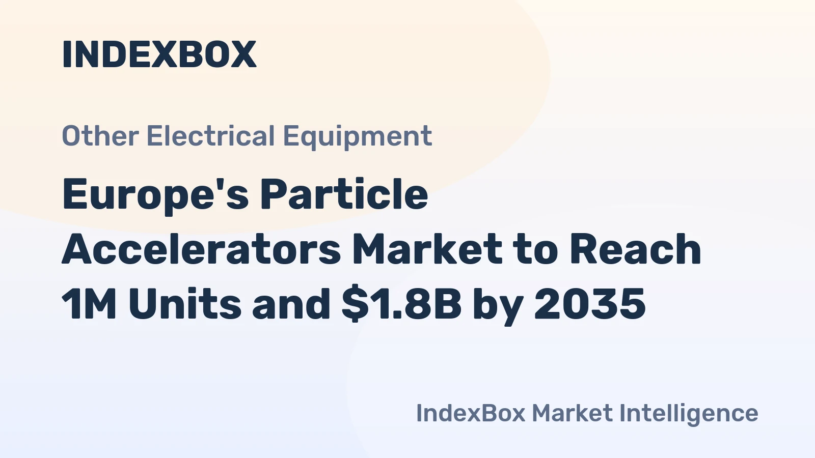 Europe's Particle Accelerators Market to Reach 1M Units and $1.8B by 2035