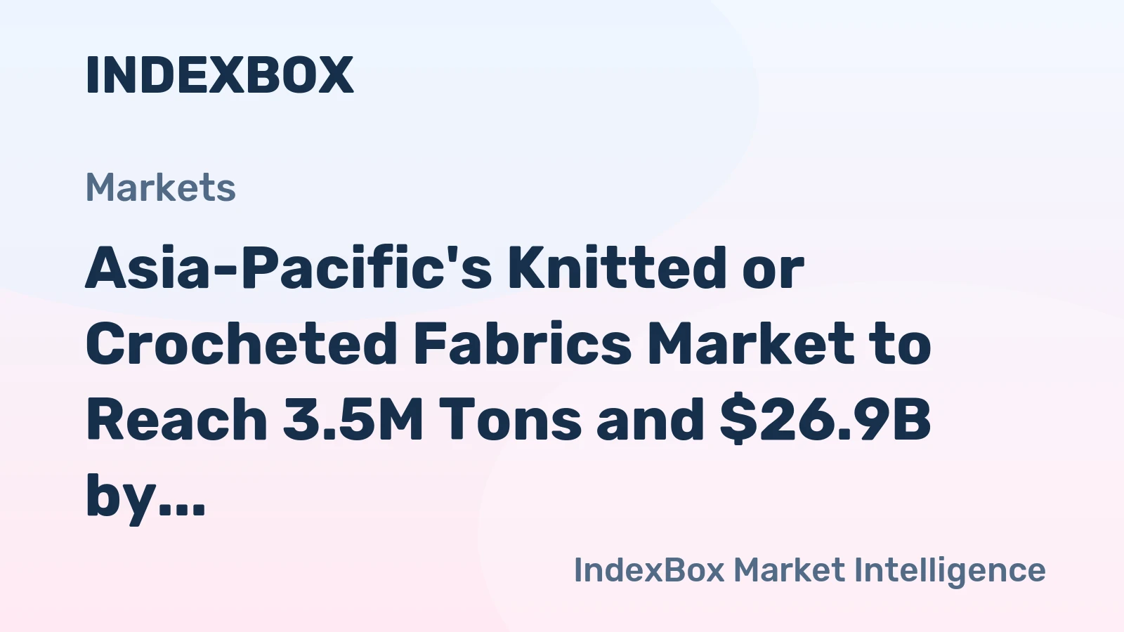 Asia-Pacific's Knitted or Crocheted Fabrics Market to Reach 3.5M Tons and $26.9B by 2035