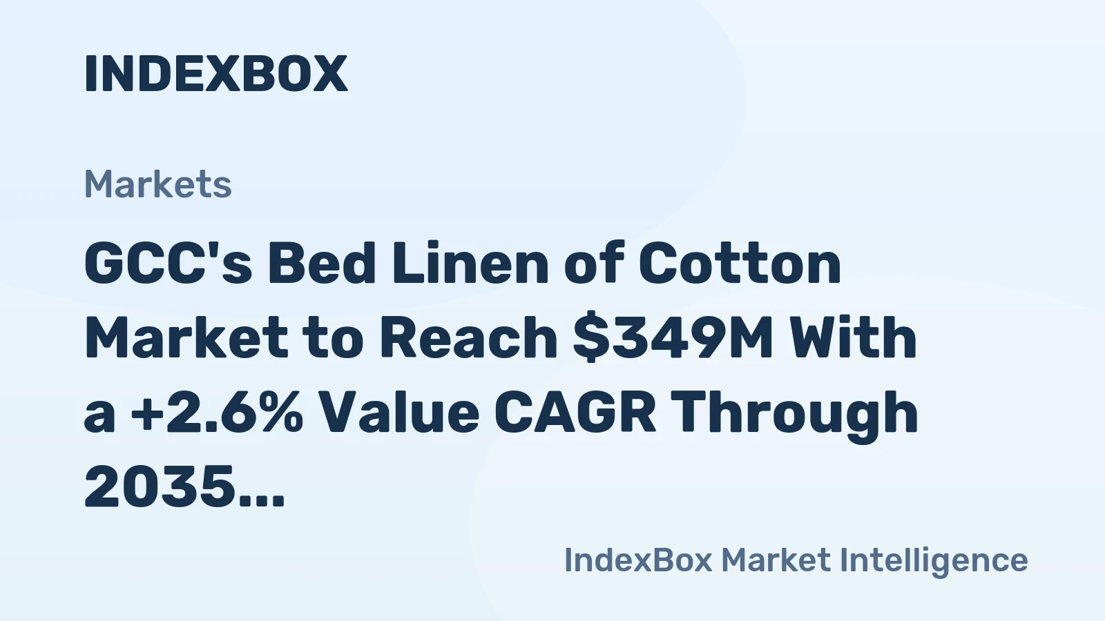 GCC's Bed Linen of Cotton Market to Reach $349M With a +2.6% Value CAGR Through 2035