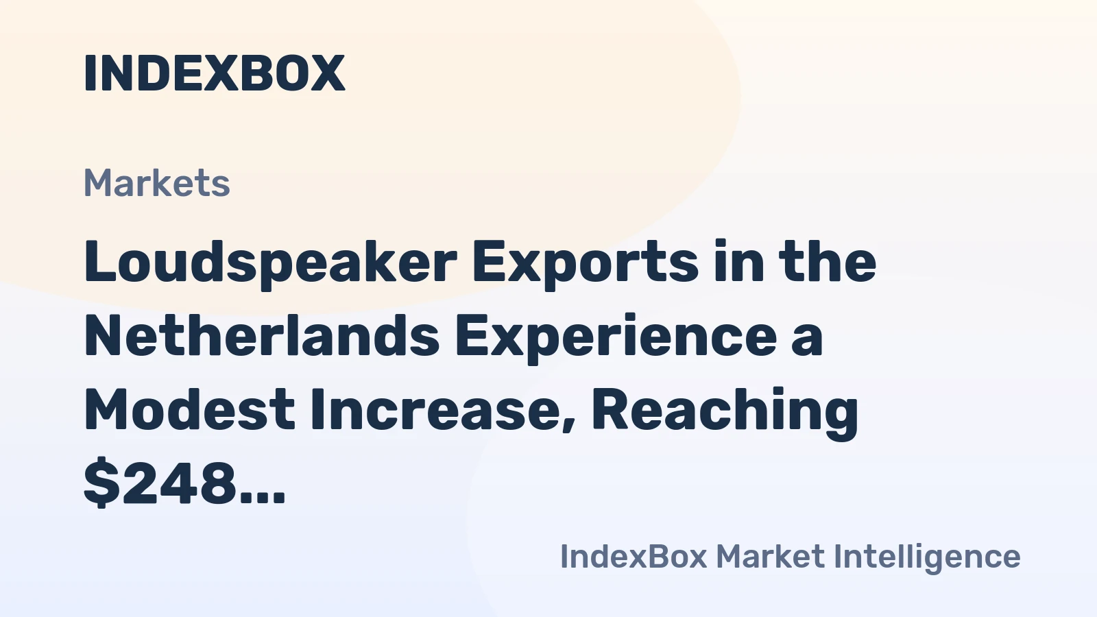 Loudspeaker Exports in the Netherlands Experience a Modest Increase, Reaching $248 Million in 2024
