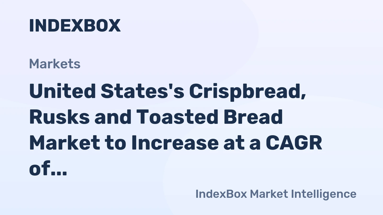 United States's Crispbread, Rusks and Toasted Bread Market to Increase at a CAGR of +0.8% from 2024 to 2035