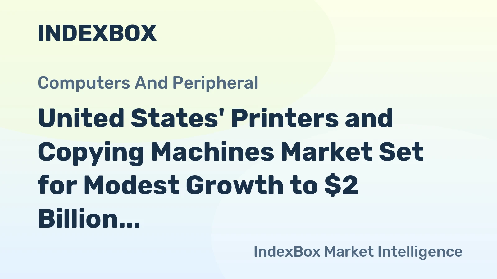 United States' Printers and Copying Machines Market Set for Modest Growth to $2 Billion