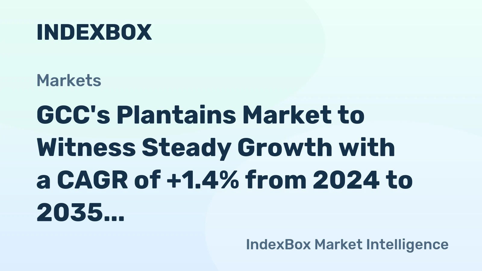 GCC's Plantains Market to Witness Steady Growth with a CAGR of +1.4% from 2024 to 2035