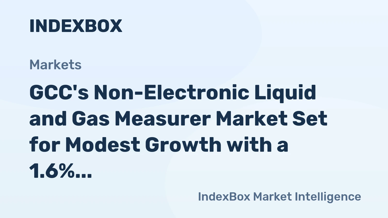 GCC's Non-Electronic Liquid and Gas Measurer Market Set for Modest Growth with a 1.6% CAGR