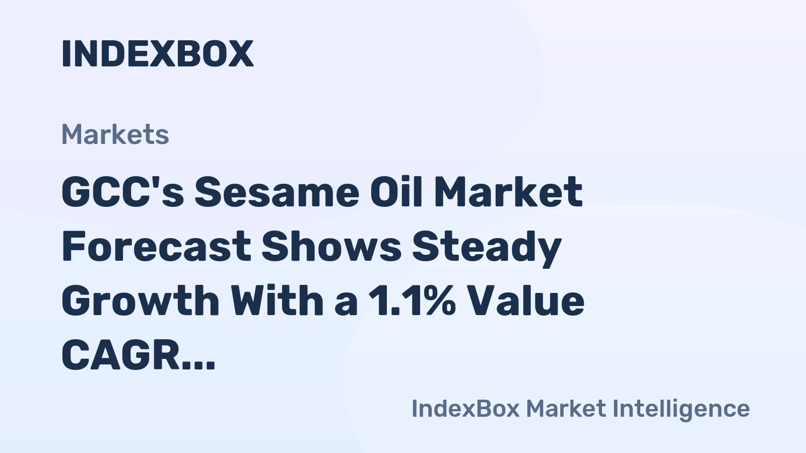 GCC's Sesame Oil Market Forecast Shows Steady Growth With a 1.1% Value CAGR
