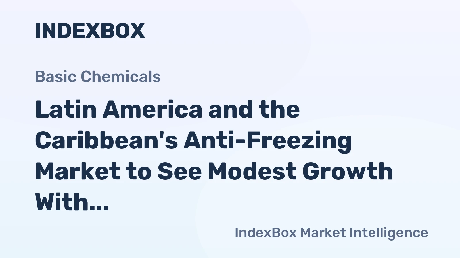 Latin America and the Caribbean's Anti-Freezing Market to See Modest Growth With 0.8% Volume CAGR Through 2035