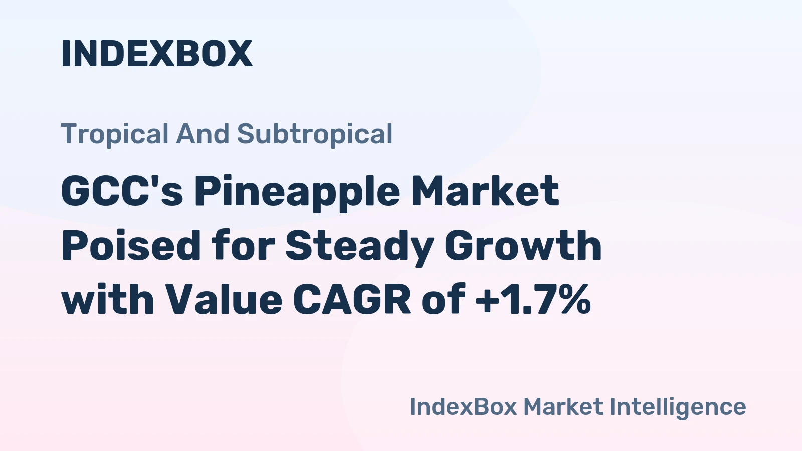 GCC's Pineapple Market Poised for Steady Growth with Value CAGR of +1.7%