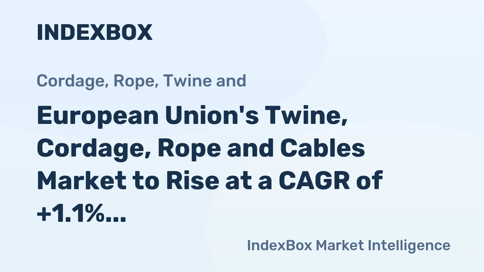 European Union's Twine, Cordage, Rope and Cables Market to Rise at a CAGR of +1.1% from 2024 to 2035