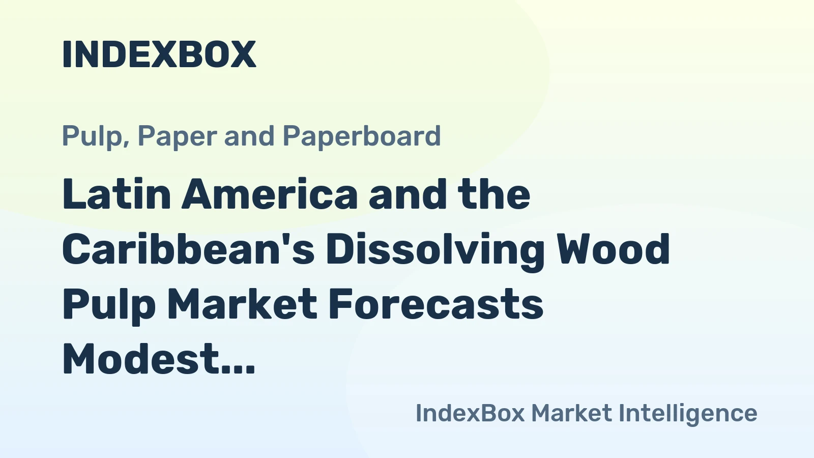 Latin America and the Caribbean's Dissolving Wood Pulp Market Forecasts Modest 1.2% CAGR Growth Through 2035