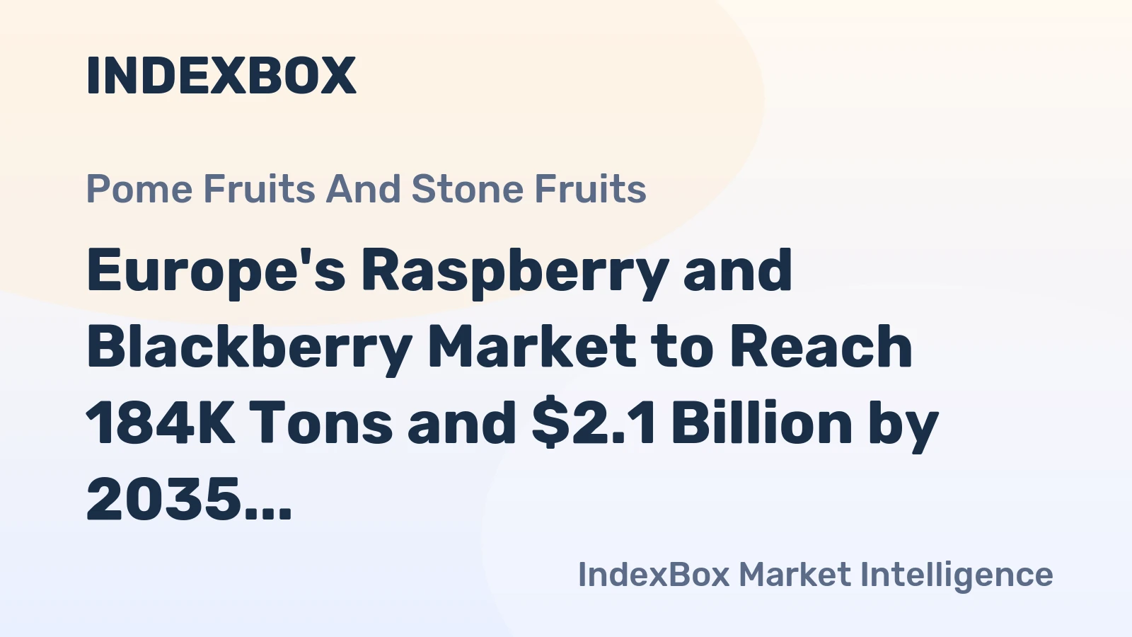 Europe's Raspberry and Blackberry Market to Reach 184K Tons and $2.1 Billion by 2035