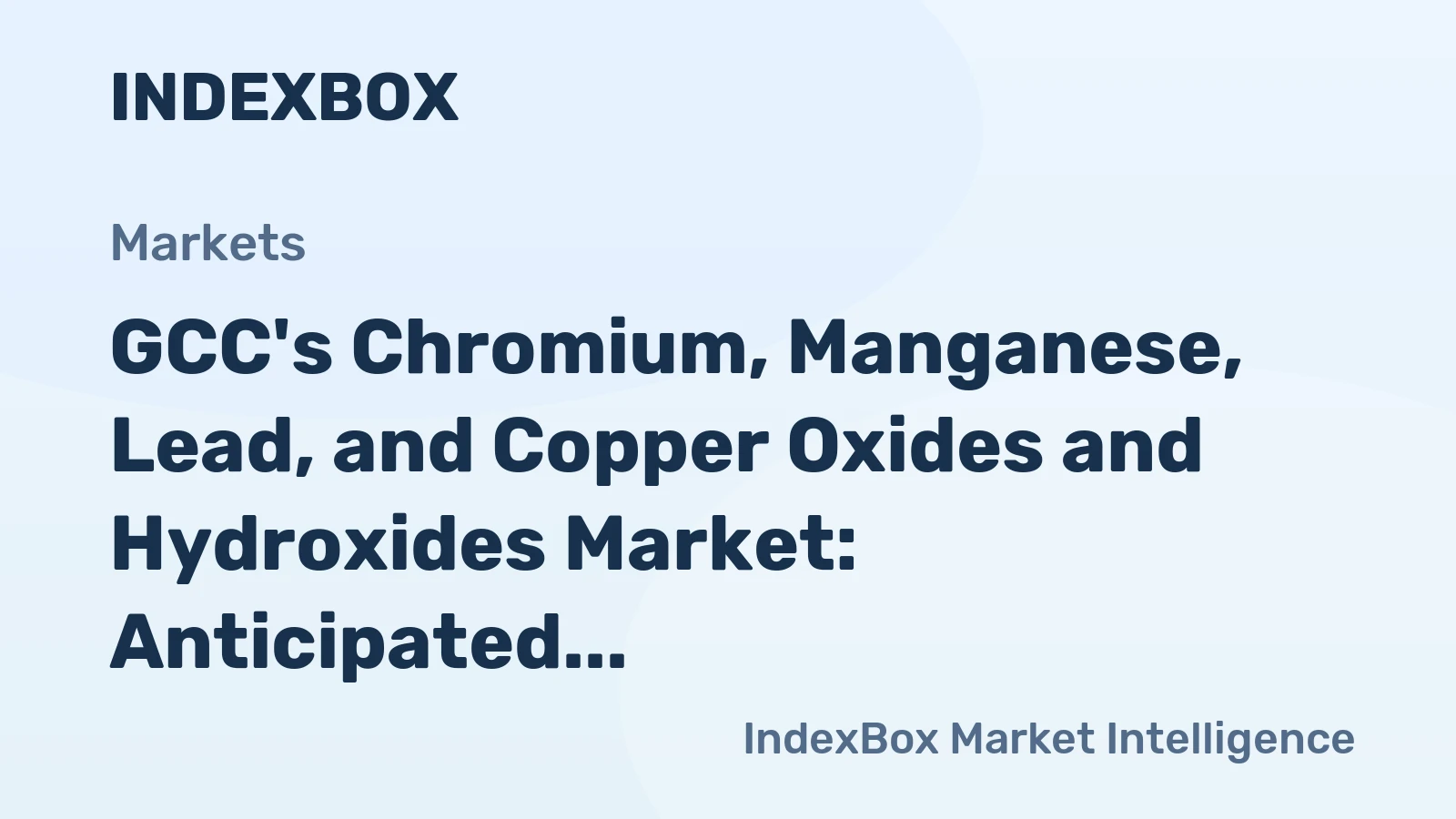 GCC's Chromium, Manganese, Lead, and Copper Oxides and Hydroxides Market: Anticipated Increase in Volume and Value Over Next Decade