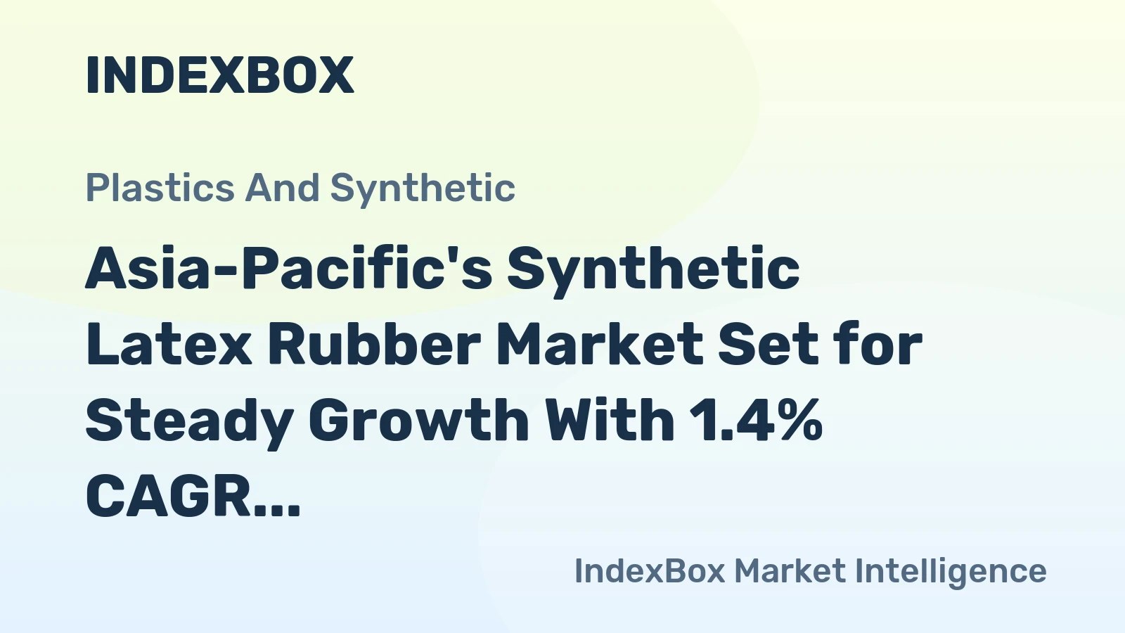Asia-Pacific's Synthetic Latex Rubber Market Set for Steady Growth With 1.4% CAGR in Value Through 2035