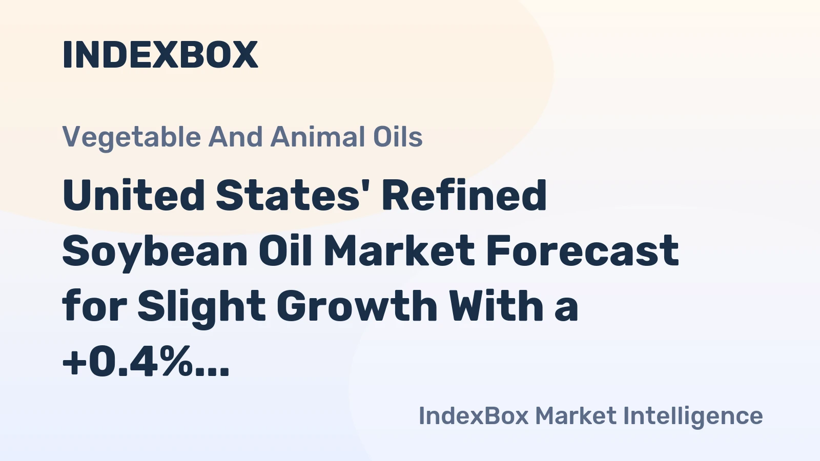 United States' Refined Soybean Oil Market Forecast for Slight Growth With a +0.4% CAGR Through 2035