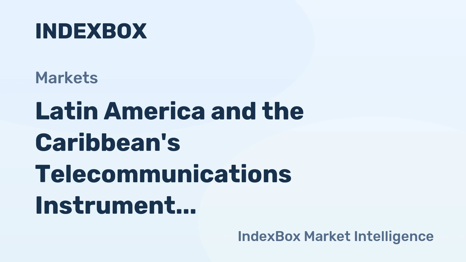Latin America and the Caribbean's Telecommunications Instrument Market Forecasts Modest 1.6% CAGR Growth