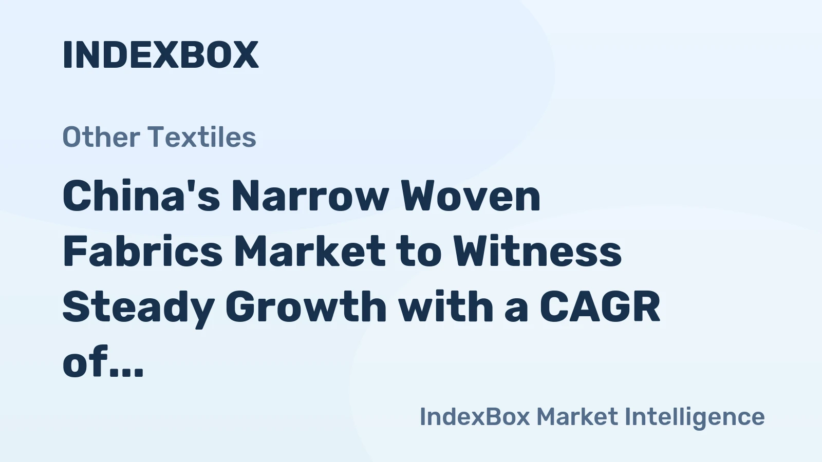 China's Narrow Woven Fabrics Market to Witness Steady Growth with a CAGR of +3.7% from 2024 to 2035