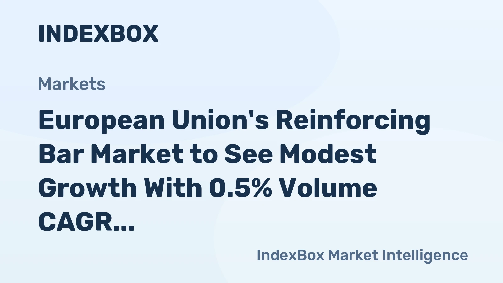 European Union's Reinforcing Bar Market to See Modest Growth With 0.5% Volume CAGR Through 2035